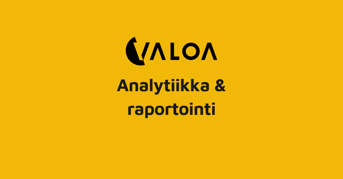 Analytiikan ja raportoinnin palvelut | Valoa Digital